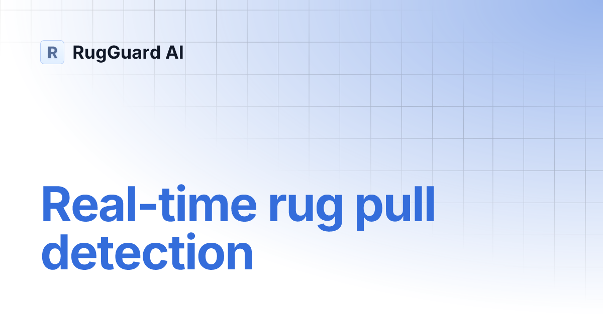 Real-time rug pull detection | RugGuard AI